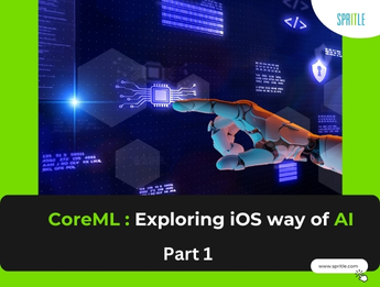 CoreML : Exploring iOS way of AI - Part 1 - BERT - VisionAPI - Spritle software