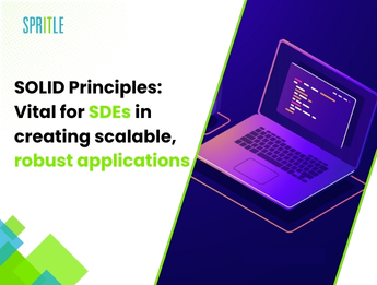 SOLID Principles: Vital for SDEs in creating scalable, robust applications