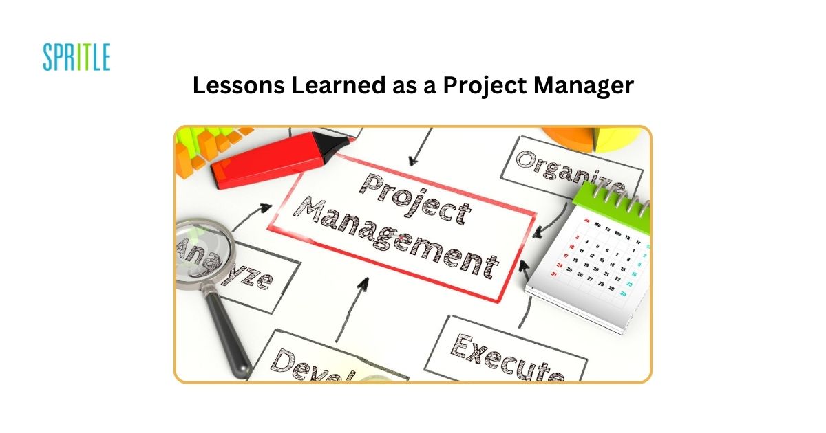 Lessons Learned as a Project Manager: Key Insights for Success